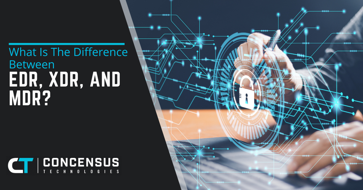 What Is The Difference Between EDR XDR And MDR Concensus Technologies What Is The Difference Between EDR XDR And MDR Concensus Technologies
