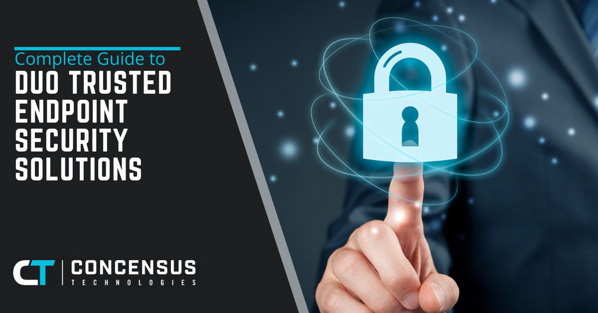 Complete Guide to Duo Trusted Endpoint Security Solutions - Concensus ... Complete Guide to Duo Trusted Endpoint Security Solutions - Concensus ...